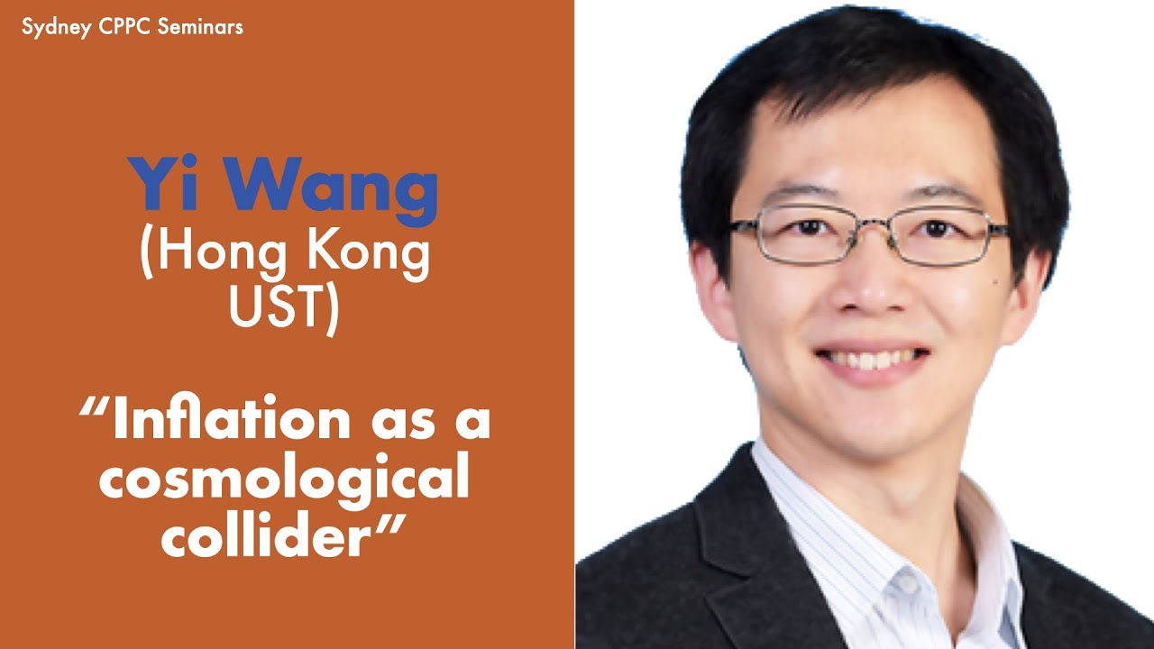 Yi Wang (Honk Kong UST): Inflation as a Cosmological Collider - YouTube