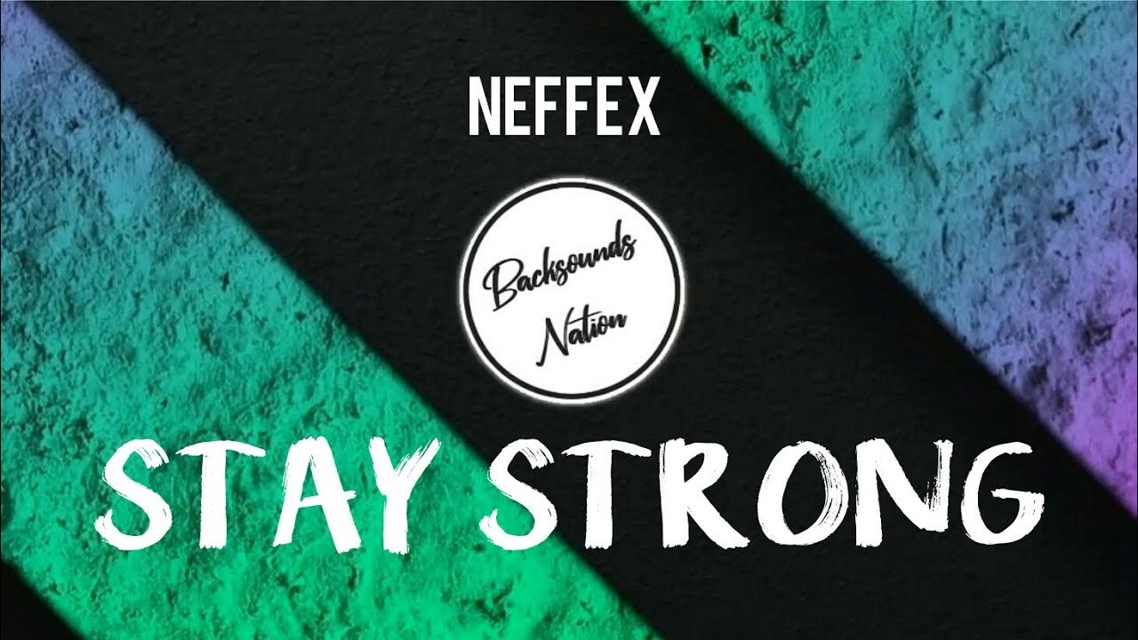 Neffex - Stay strong [Lyrics] [Sophia's song] - YouTube