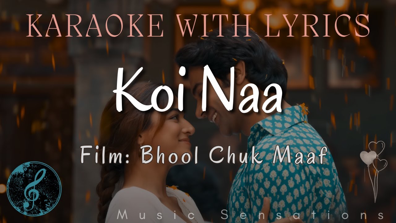 LYRICAL KARAOKE: KOI NAA | BHOOL CHUK MAAF | HARNOOR | SHREYA GHOSHAL ...