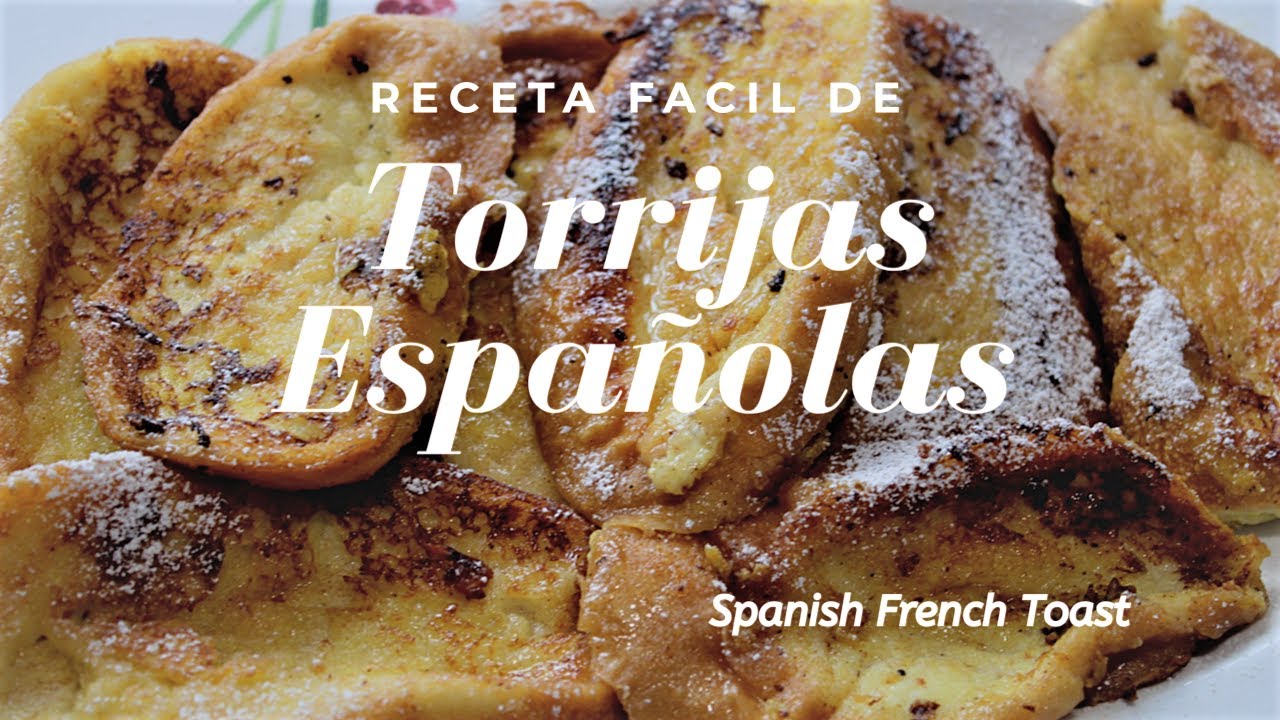 Receta facil de Torrijas Españolas - Spanish French Toast - YouTube