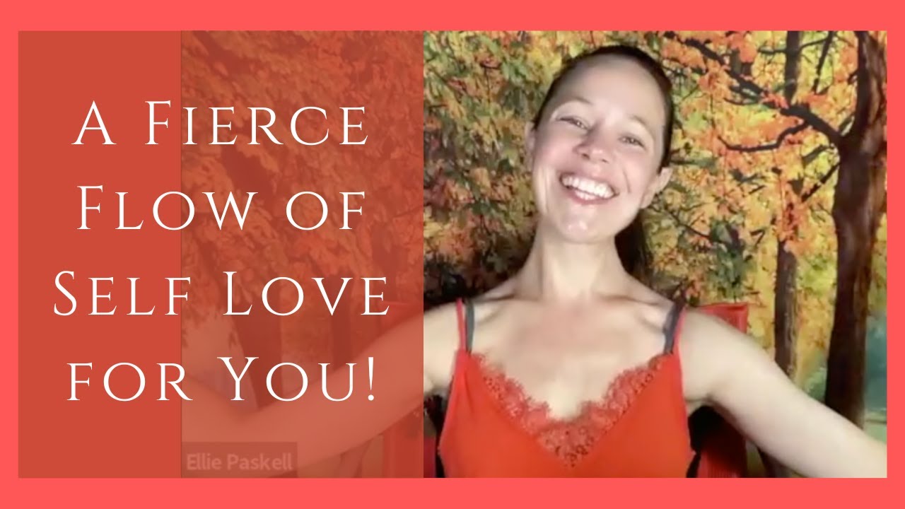A Fierce Flow of Self Love for You! Broadcast with Ellie Paskell - YouTube