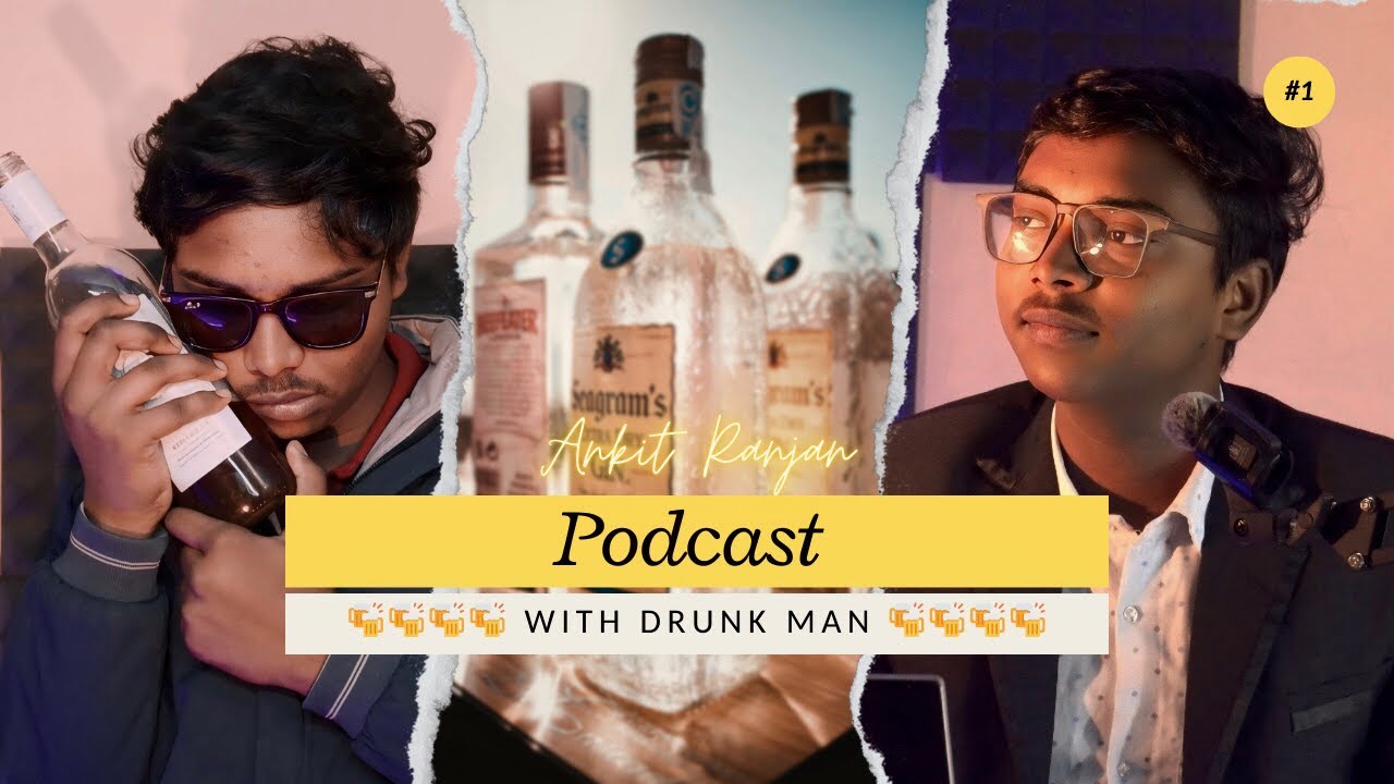 Podcast with Drunk man | Ankit_Ranjan - YouTube