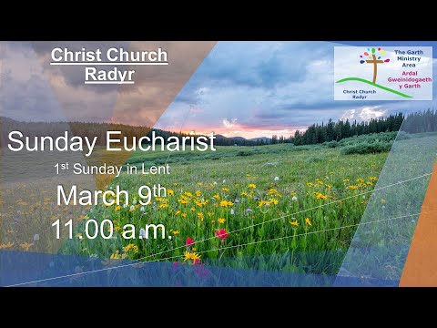 Radyr Christ Church Sunday Service. , March 9th 2025 at 11.00 a.m ...