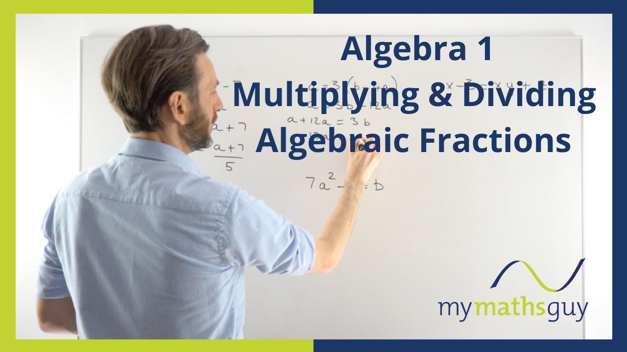 Multiplying & Dividing Algebraic Fractions - YouTube
