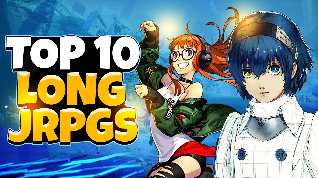 Top 10 Long JRPGs That Are Well Worth Your Time - YouTube
