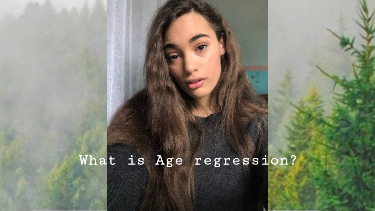 What Is Age regression? Do You Know? - YouTube