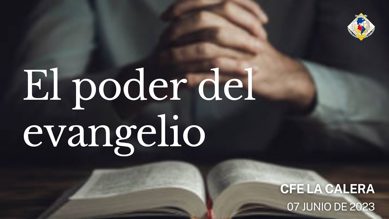El poder del evangelio CFE La Calera - YouTube