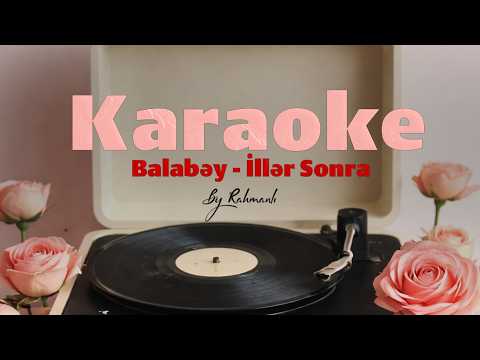 Balabey '' İller Sonra ''  - Karaoke