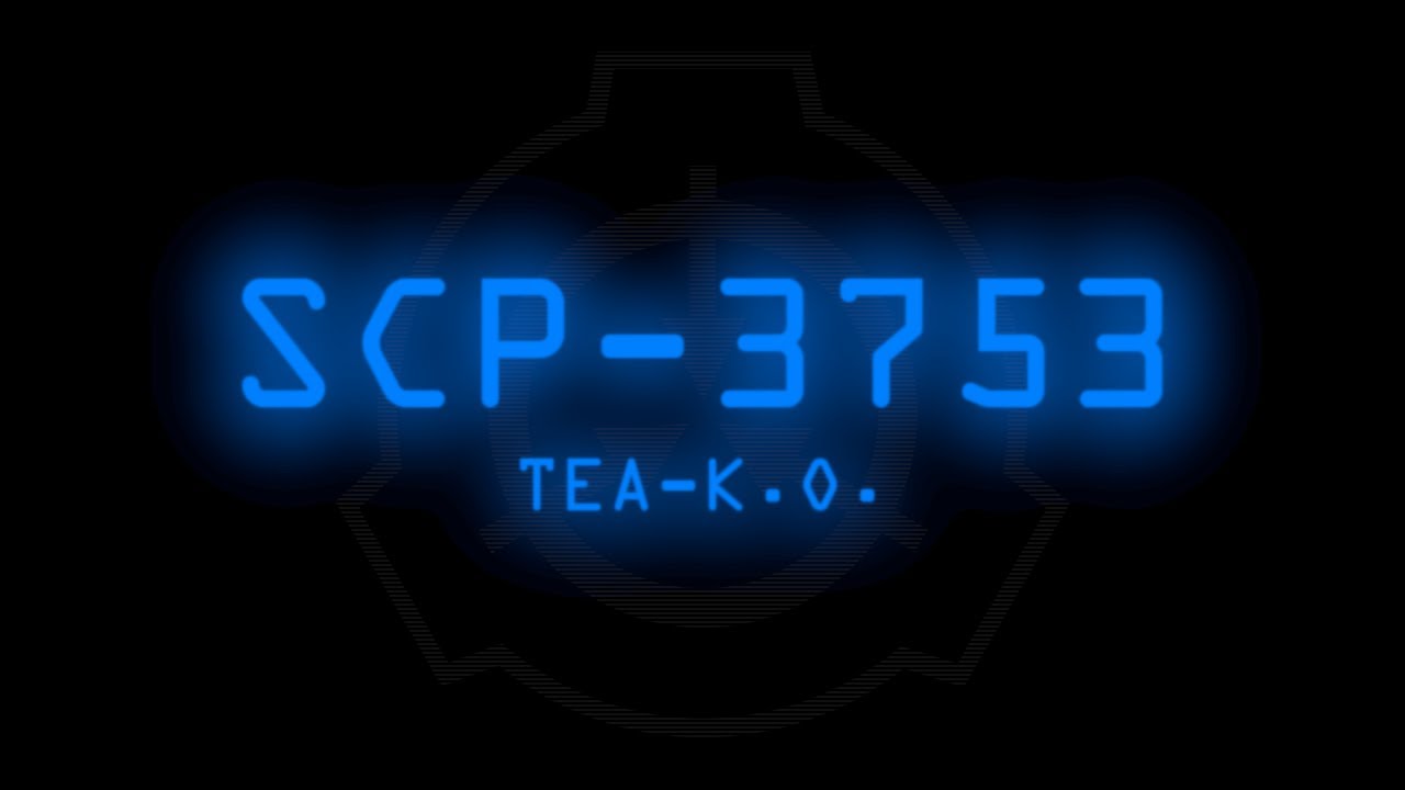 SCP-3753 - TEA-K.O. - YouTube