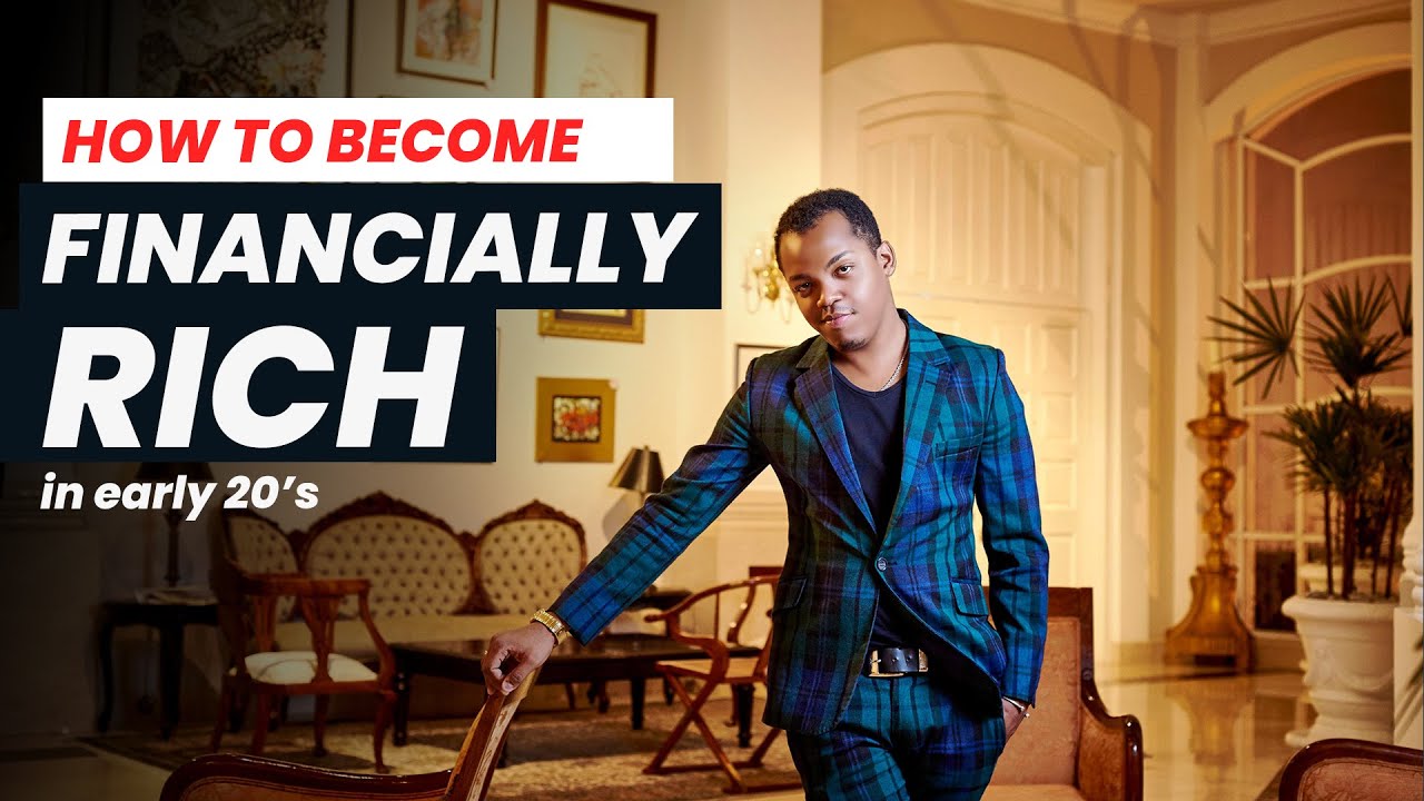 How to Become Financially Rich! in your Early 20's - YouTube