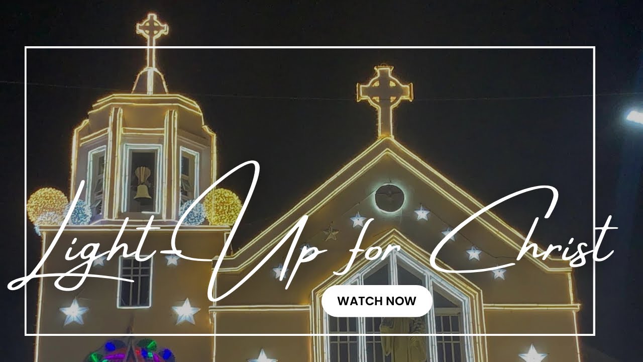 Light-up for Christ 2022 | san nicolas de Tolentino parish ...