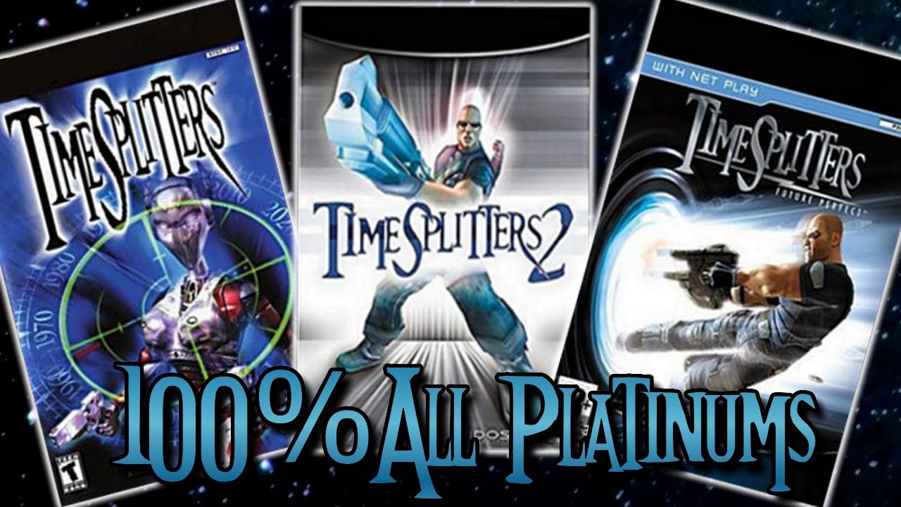 I 100% ALL THREE TimeSplitters Games With ALL Platinums Back-To-Back-To ...