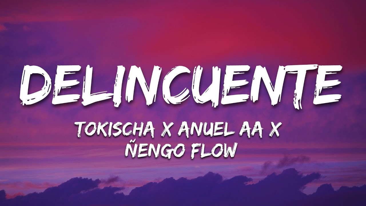 Delincuente - Tokischa x Anuel AA x Ñengo Flow (Letra/Lyrics) - YouTube