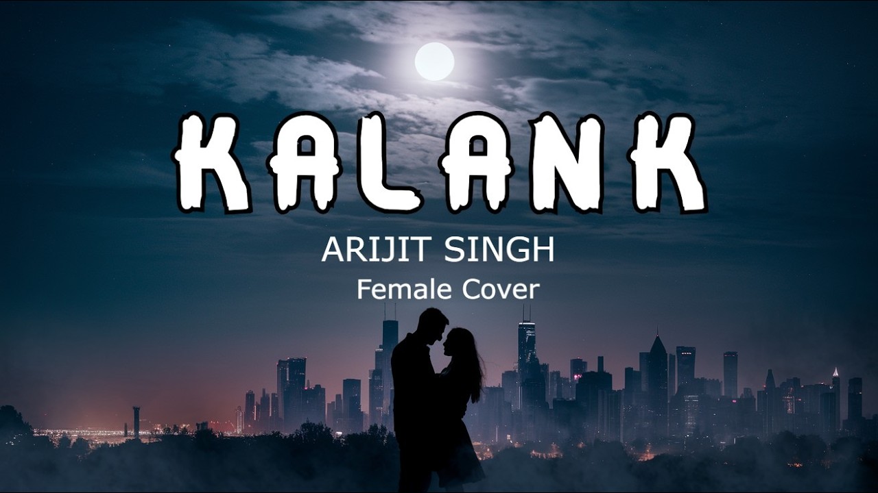 Kalank Title Track - Lyrical | Arijit Singh | Cover | #kalank # ...