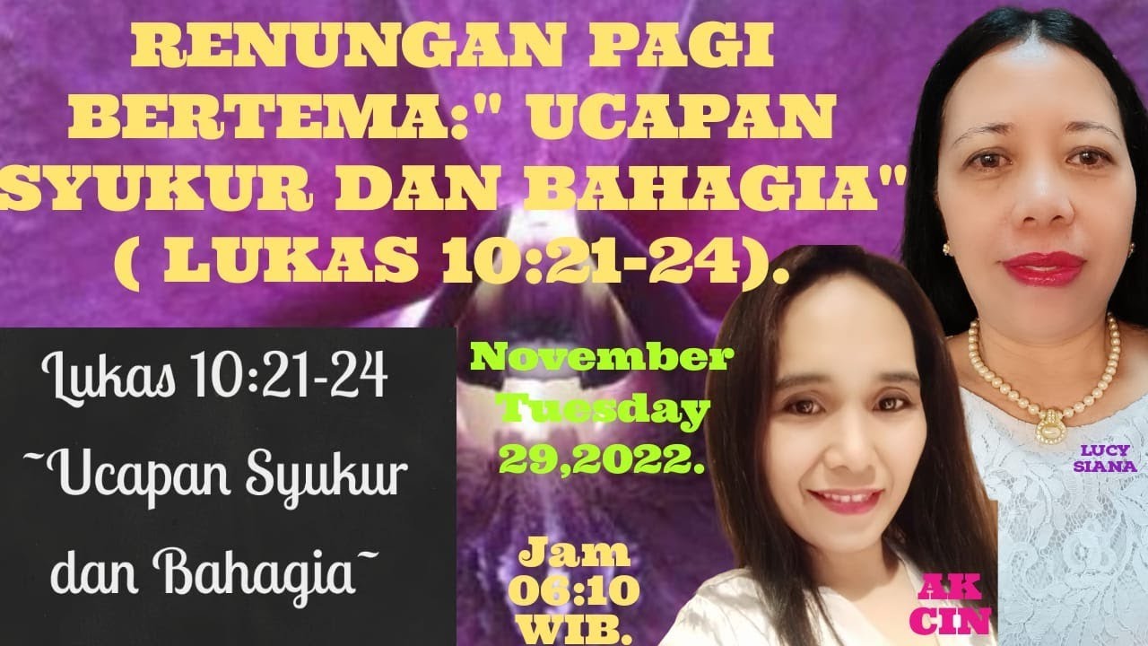 RENUNGAN PAGI BERTEMA:"UCAPAN SYUKUR DAN BAHAGIA"( LUKAS 10:21-24 ...