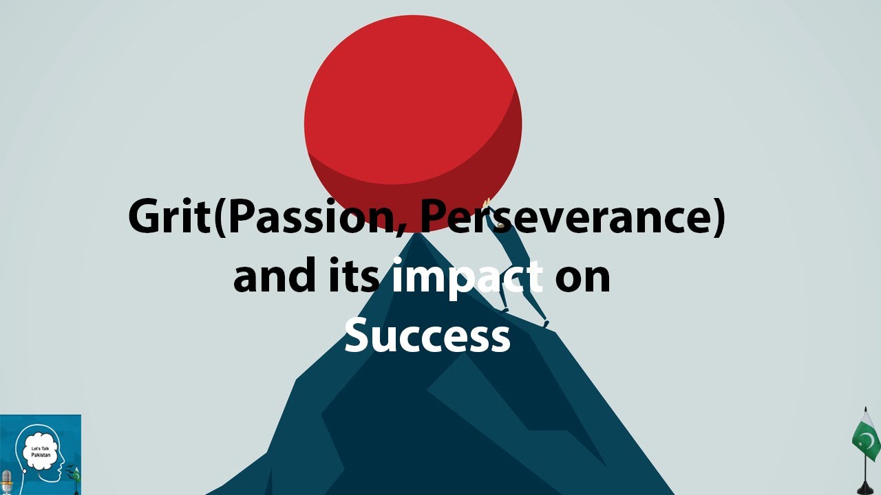 Grit(Passion, Perseverance) and its Impact on Success - YouTube