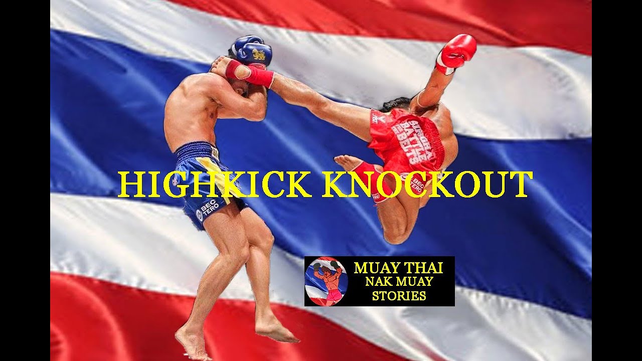 BEST HIGH KICK KO MUAY THAI โคเตะสูงที่ดีที่สุด มวยไทย - YouTube