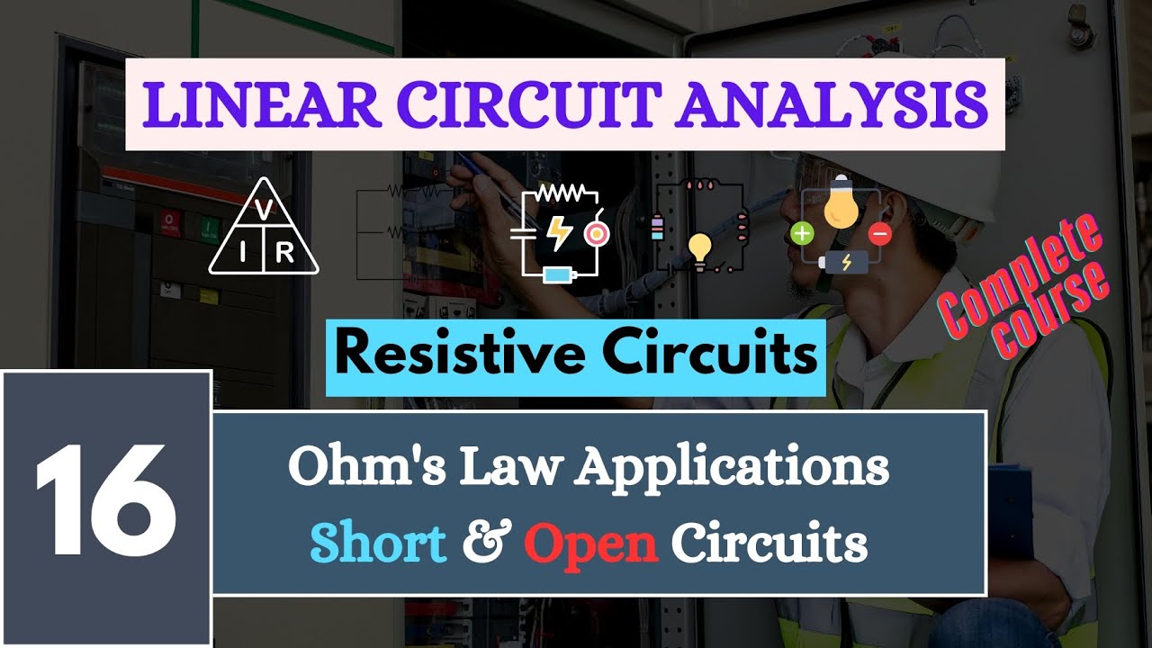 Ohm's Law Applications, Short & Open Circuits (Chapter 2) # ...