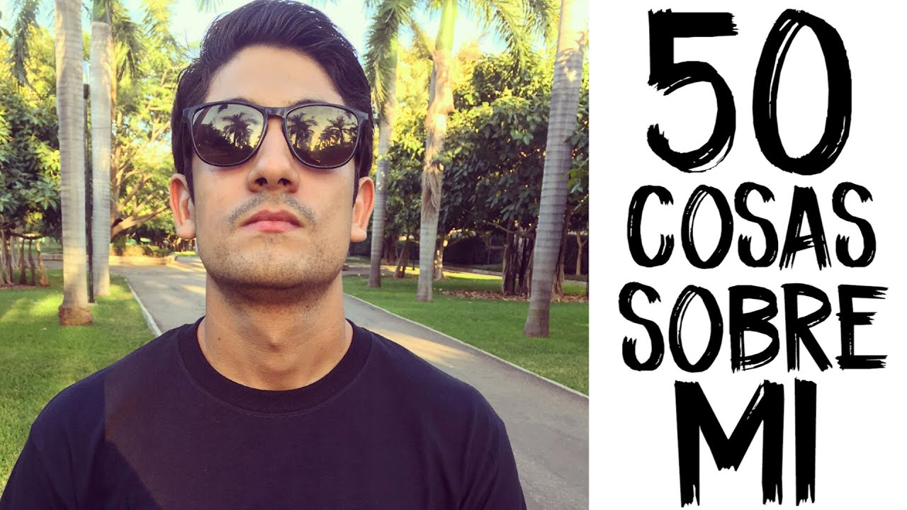 50 COSAS QUE QUIZÁ NO SABIAS SOBRE MI | JAVIER CAZAREZ - YouTube