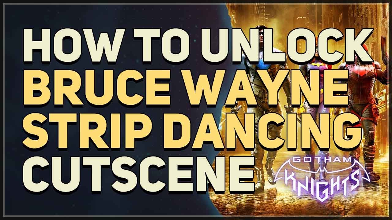 How to unlock Hidden Bruce Wayne Strip Dancing Cutscene Gotham Knights ...
