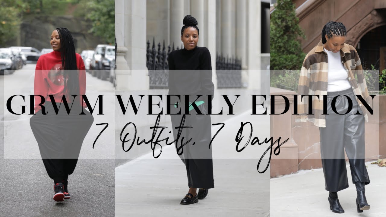 GRWM Weekly Edition Pt Two: 7 Outfits In 7 Days | What To Wear In NYC ...