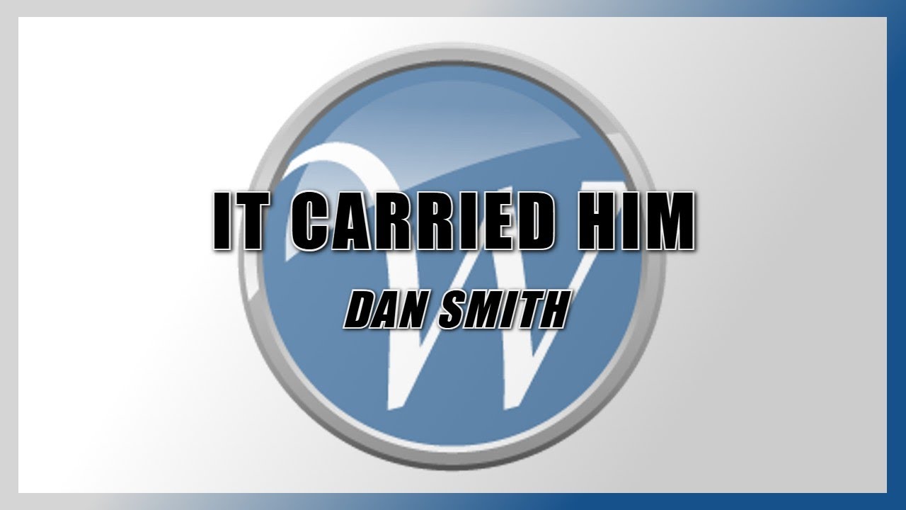 It Carried Him | Dan Smith - YouTube
