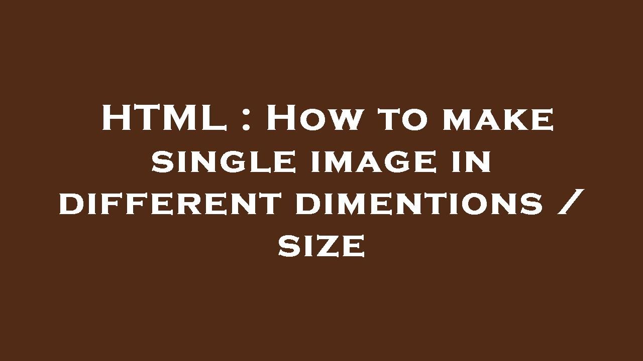HTML : How to make single image in different dimentions / size - YouTube
