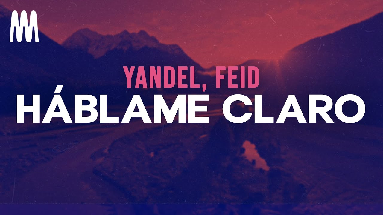 Yandel, Feid - Háblame Claro (Letra/Lyrics) - YouTube