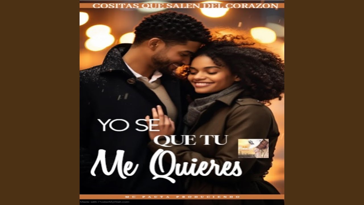 Yo Se Que Tu Me Quieres - YouTube