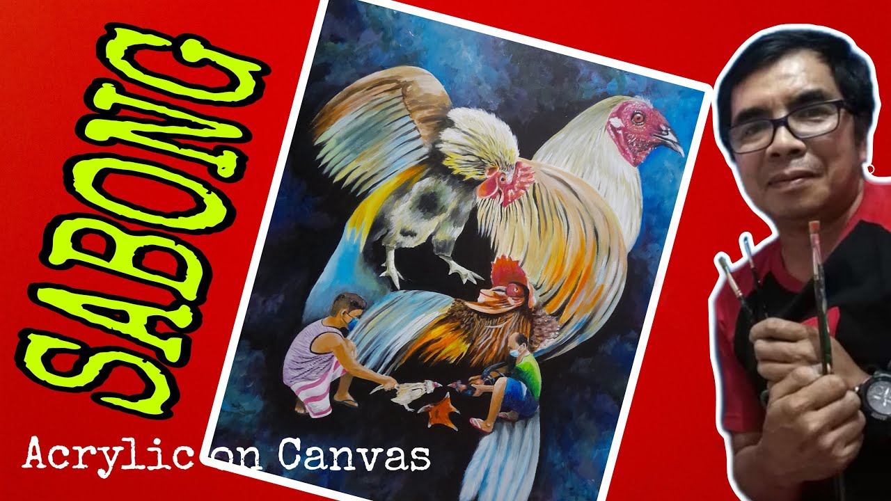 "SABONG" Acrylic on Canvas - YouTube