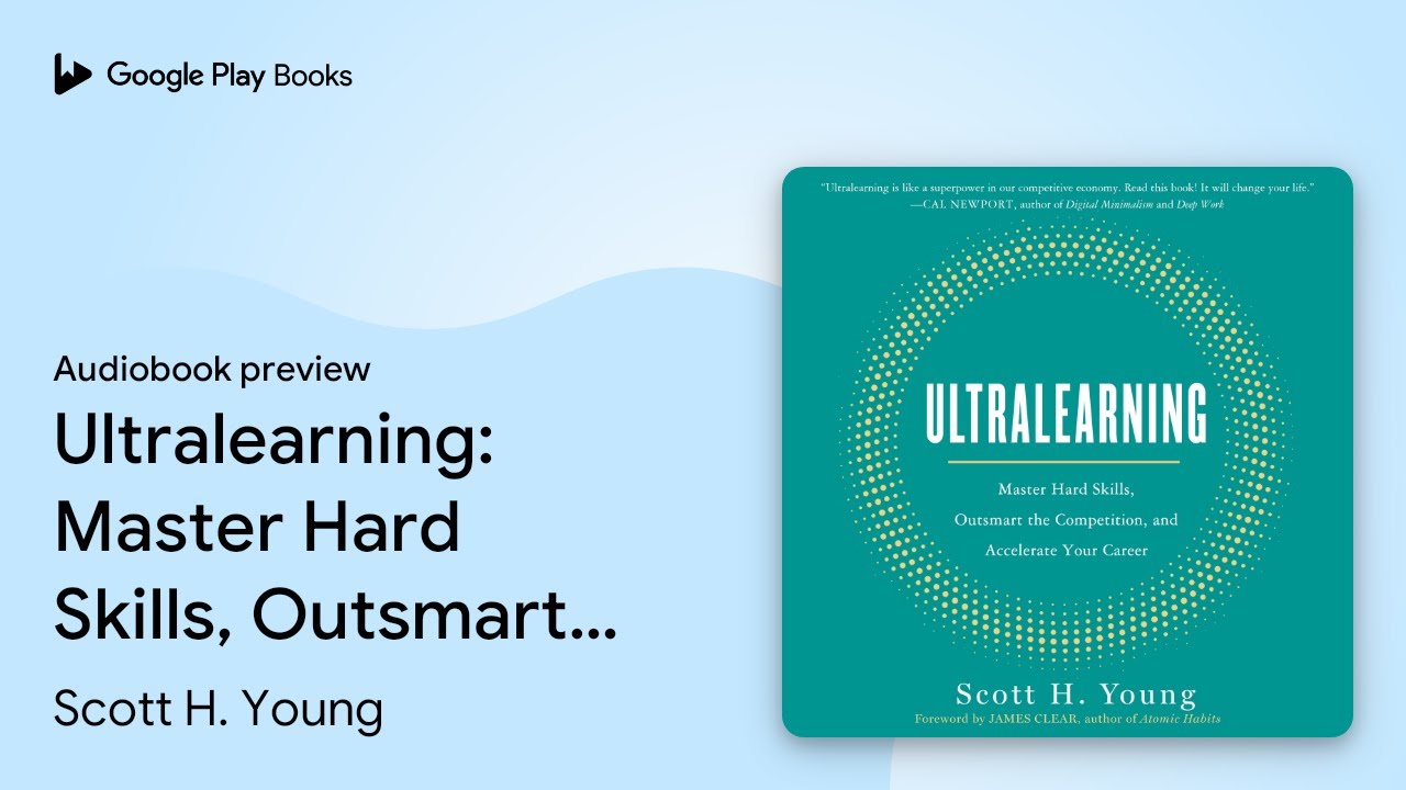 Ultralearning: Master Hard Skills, Outsmart the… by Scott H. Young ...