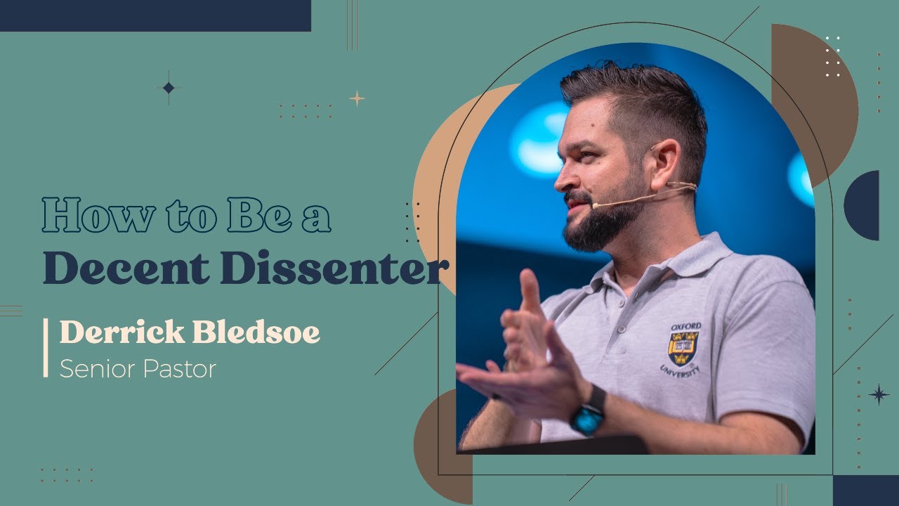 How to Be a Decent Dissenter – Sermons – Derrick Bledsoe – 7/2/23 - YouTube