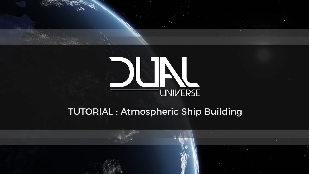 Dual Universe Pre-Alpha Tutorial: Atmospheric Ship Building | October 2017 - YouTube
