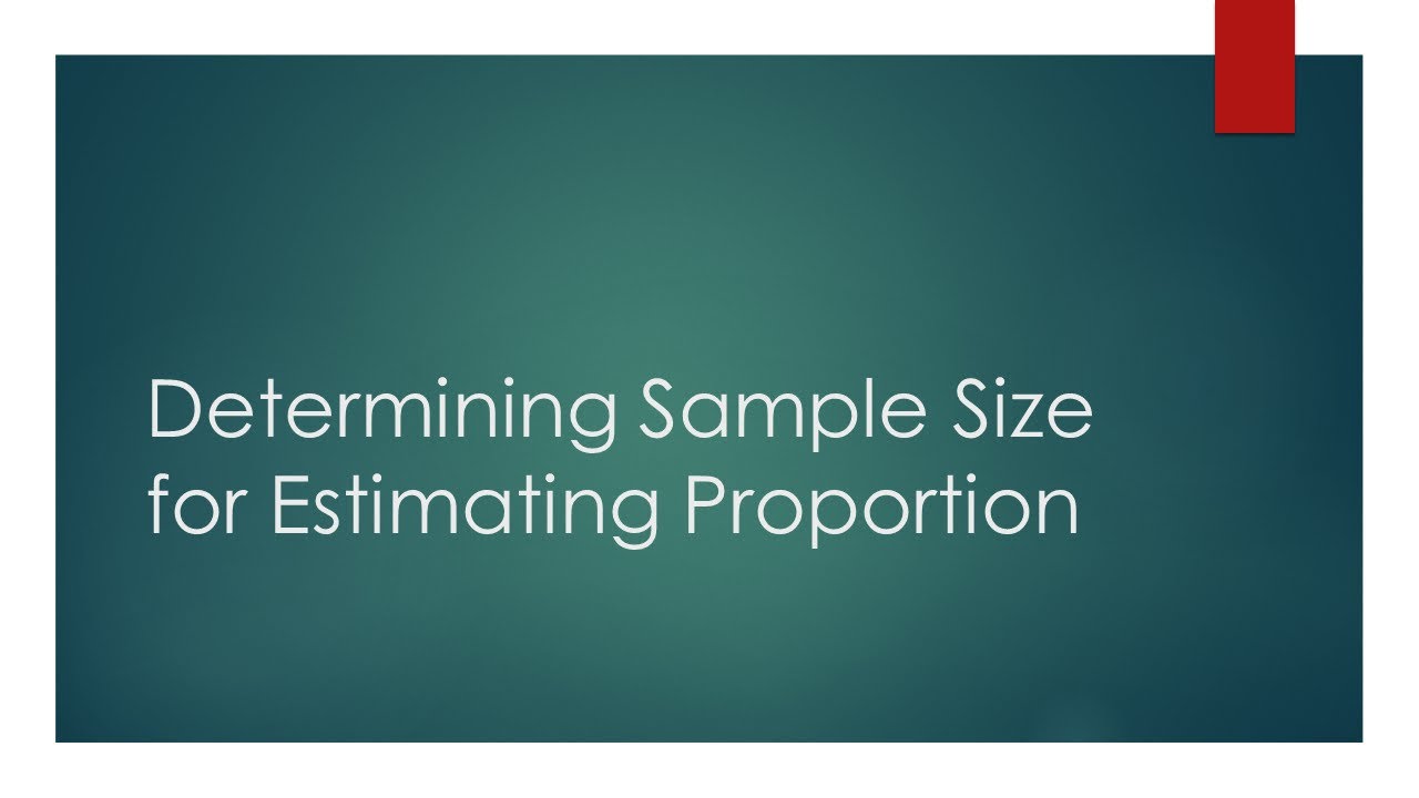 Determining Sample Size for Estimating Proportion - YouTube