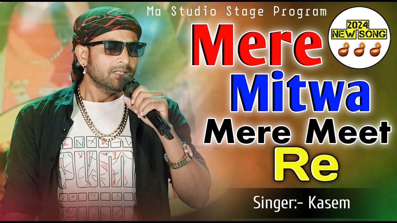 Mere Mitwa Mere Meet Re !! मेरे मितवा मेरे मीत रे !! Md Kasem New Song !! Ma Studio Stage ...