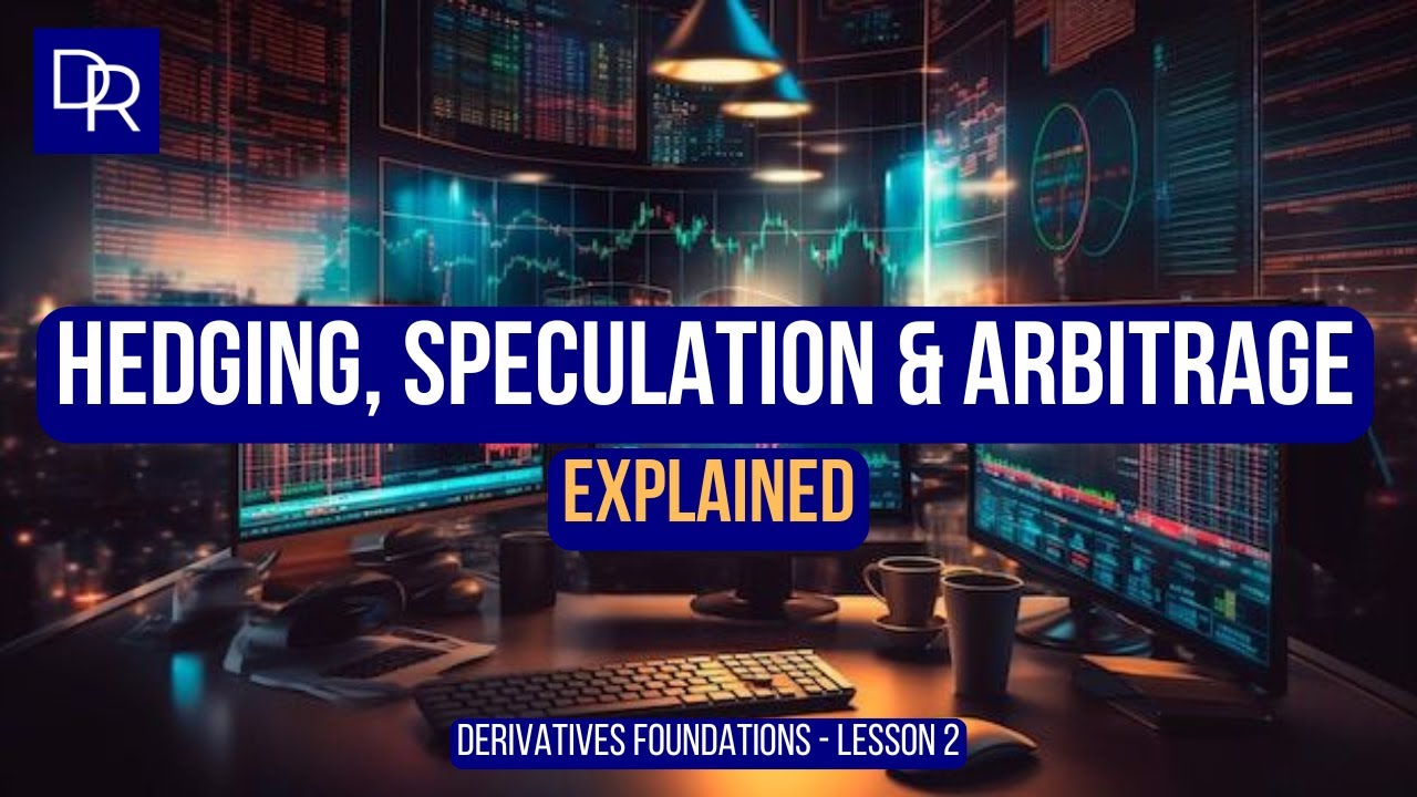Hedging, Speculation and Arbitrage Explained (Derivatives Foundations - Lesson 2) - YouTube