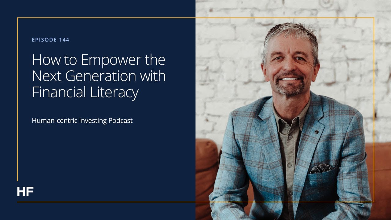 144: How to Empower the Next Generation with Financial Literacy - YouTube