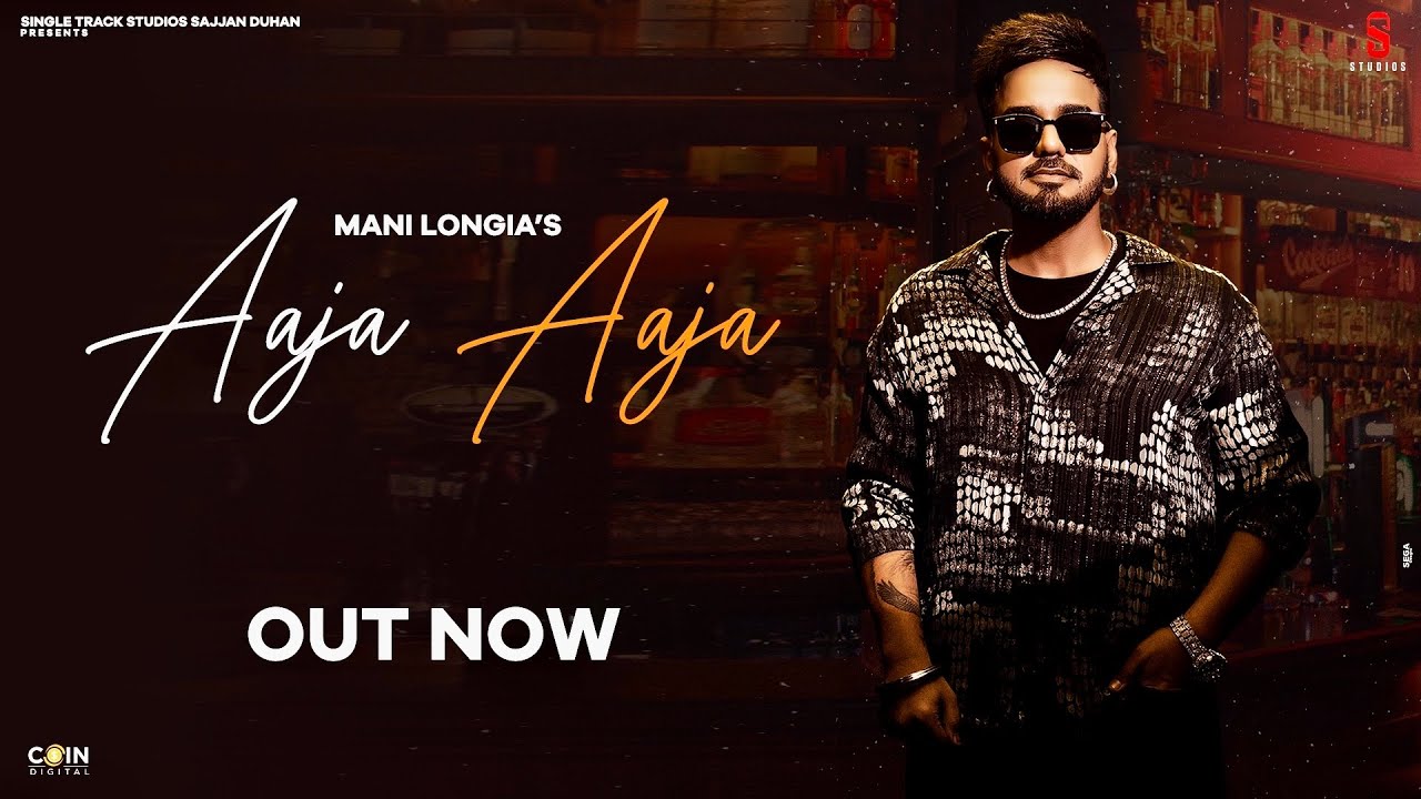 Aaja Aaja (Official Video) Mani Longia | Latest Punjabi Songs 2022 ...
