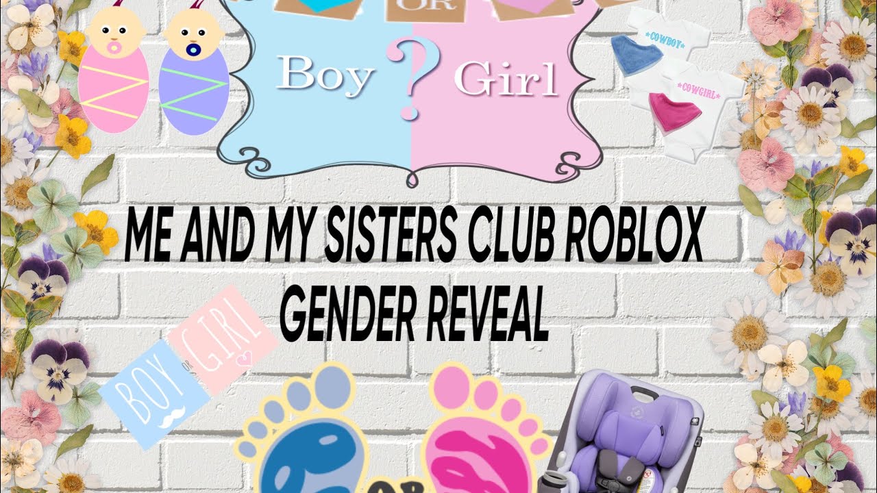 Me and my sisters club roblox gender reveal 🎉🎉 - YouTube