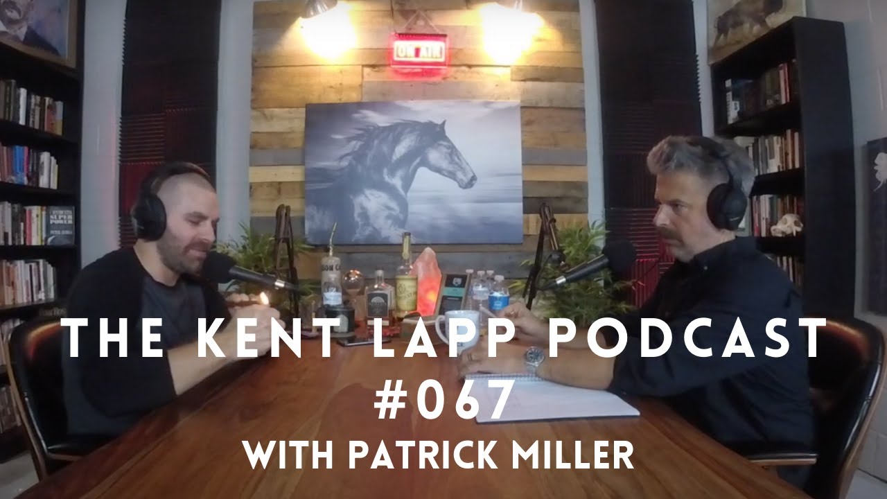 The Kent Lapp Podcast #067 | Patrick Miller - YouTube