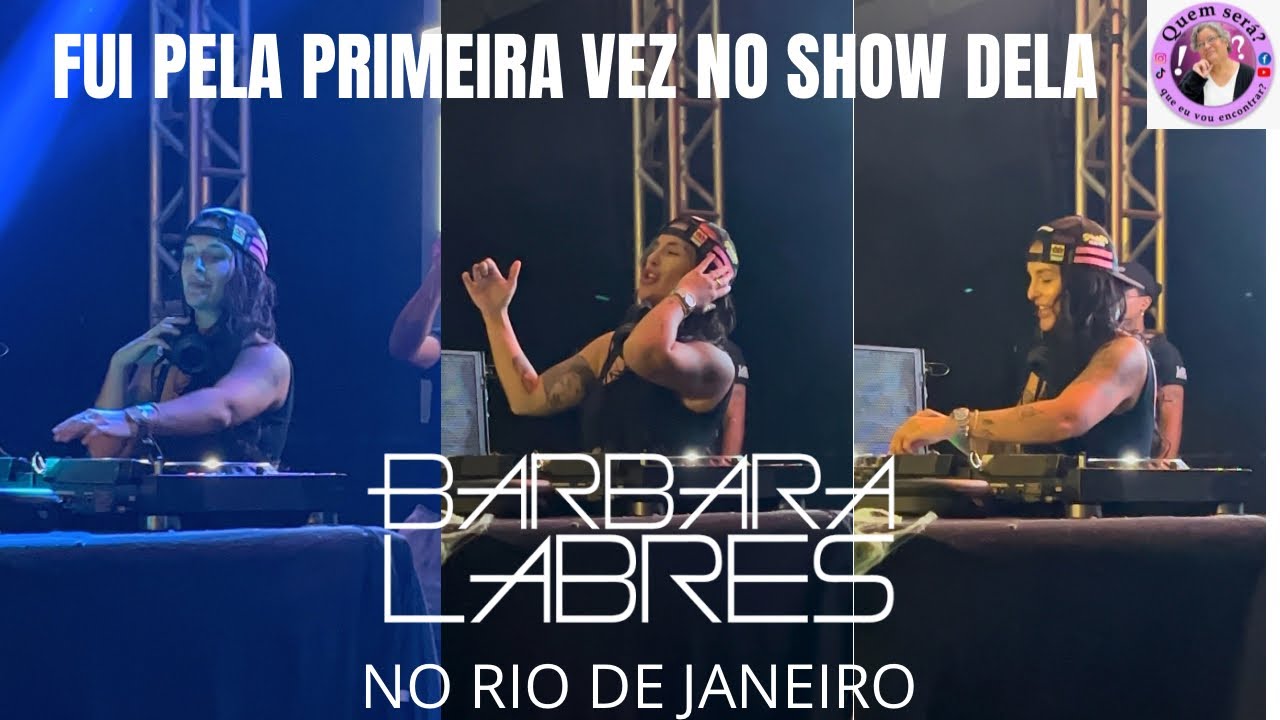 BÁRBARA LABRES ️- Dj faz show no Rio de Janeiro depois de muito tempo ...
