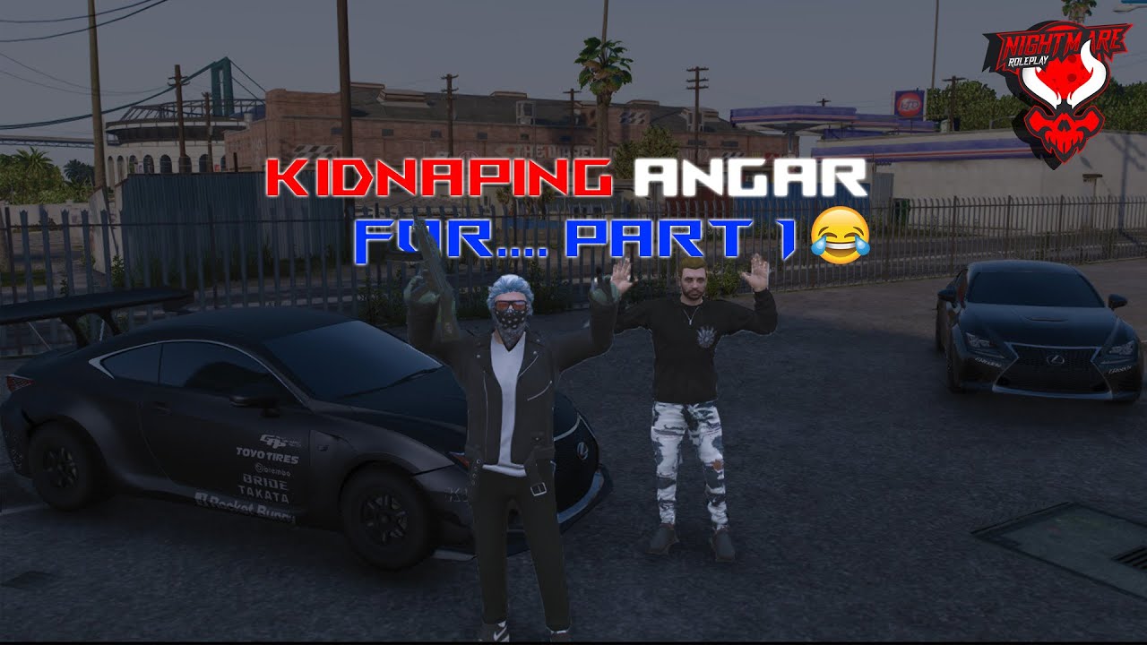 KIDNAPPING @ItsJustGaming2 ANGAR FOR... PART-1 | NIGHTMARE RP ...