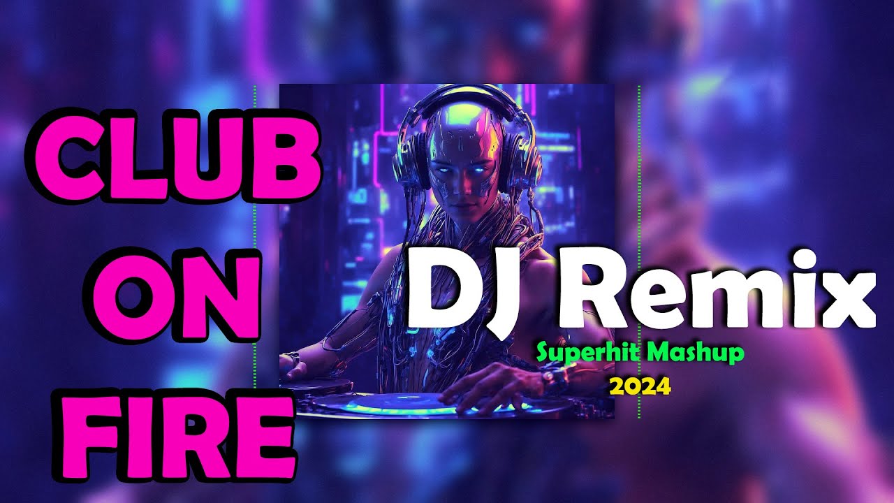 🔥 (Auto DJ) Club on Fire - DJ Remix Electro Trance Hit Club Dance ...
