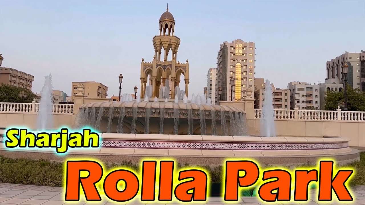 Rolla Park Sharjah | Sharjah Rolla Park Video1 |Sharjah Beauty | Rolla ...