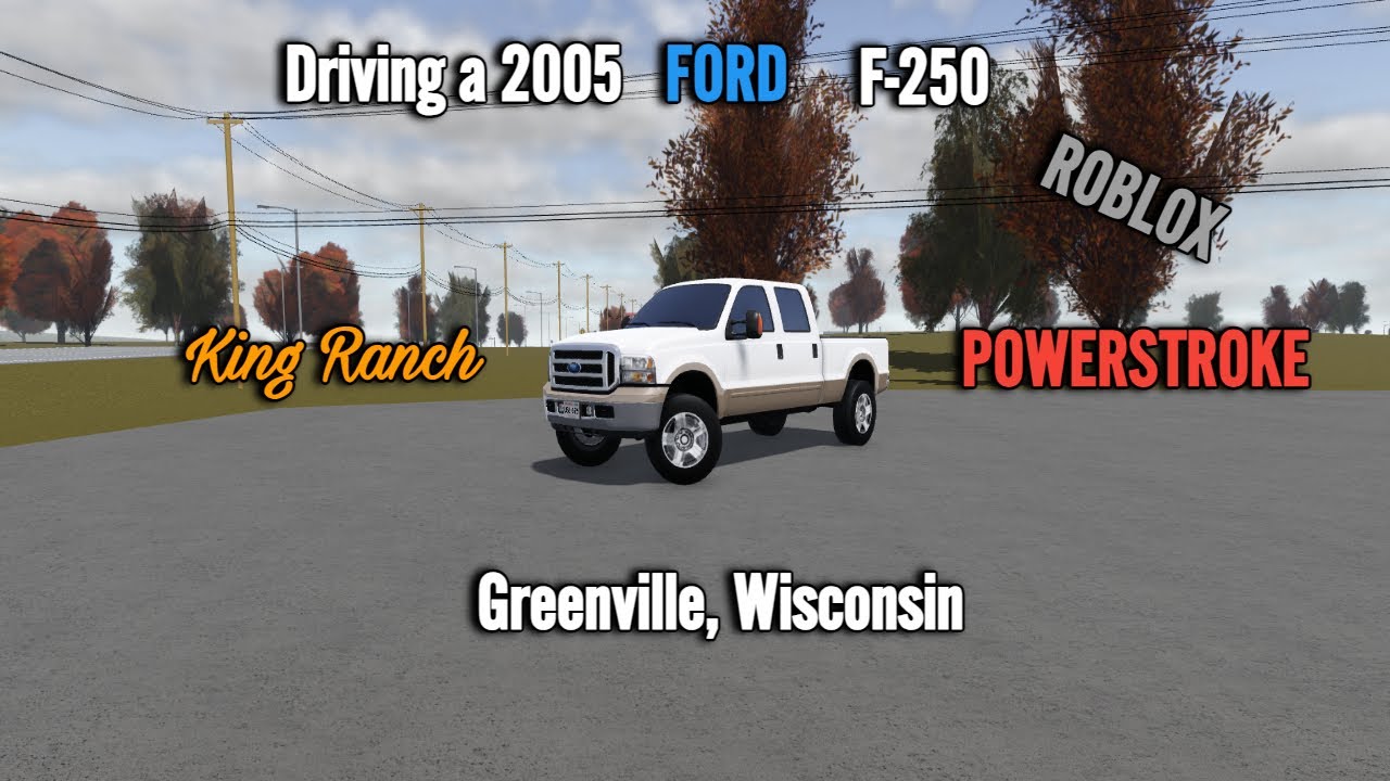 Driving a 2005 Ford F250 King Ranch POWERSTROKE. Greenville, Wisconsin ...