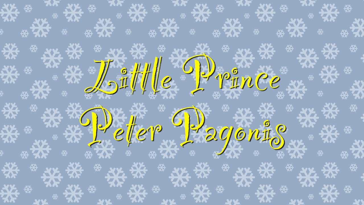 Little Prince Peter Pagonis - YouTube