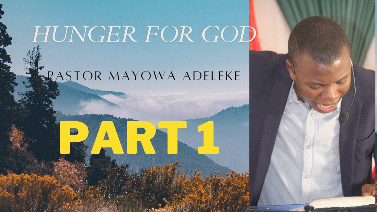 HUNGER FOR GOD PART 1 - PASTOR MAYOWA ADELEKE - YouTube