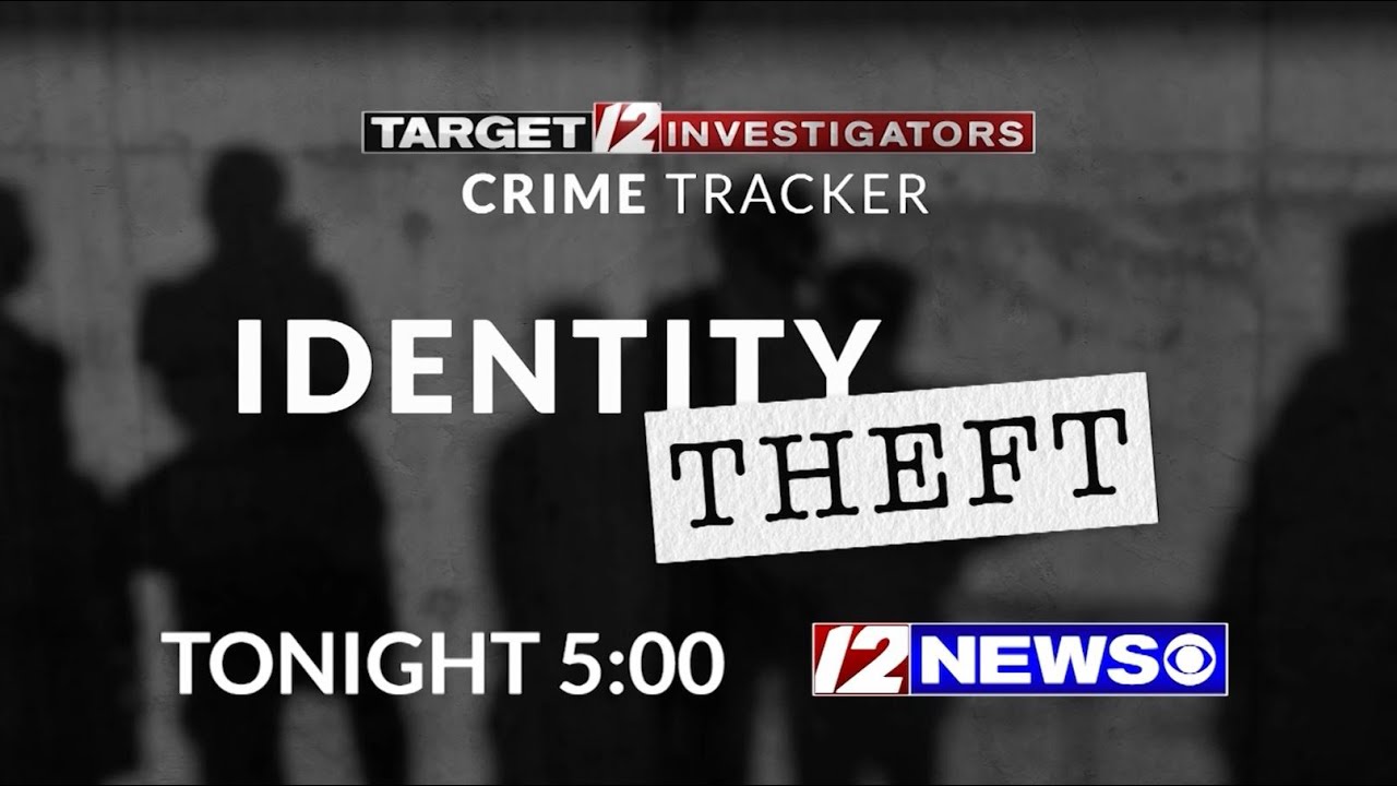 Target 12 Crime Tracker: Identity Theft – Tonight at 5 - YouTube