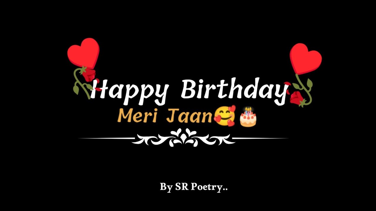 Happy Birthday Meri Jaan|Happy Birthday Jaan|Meri Jaan Birthday Status ...