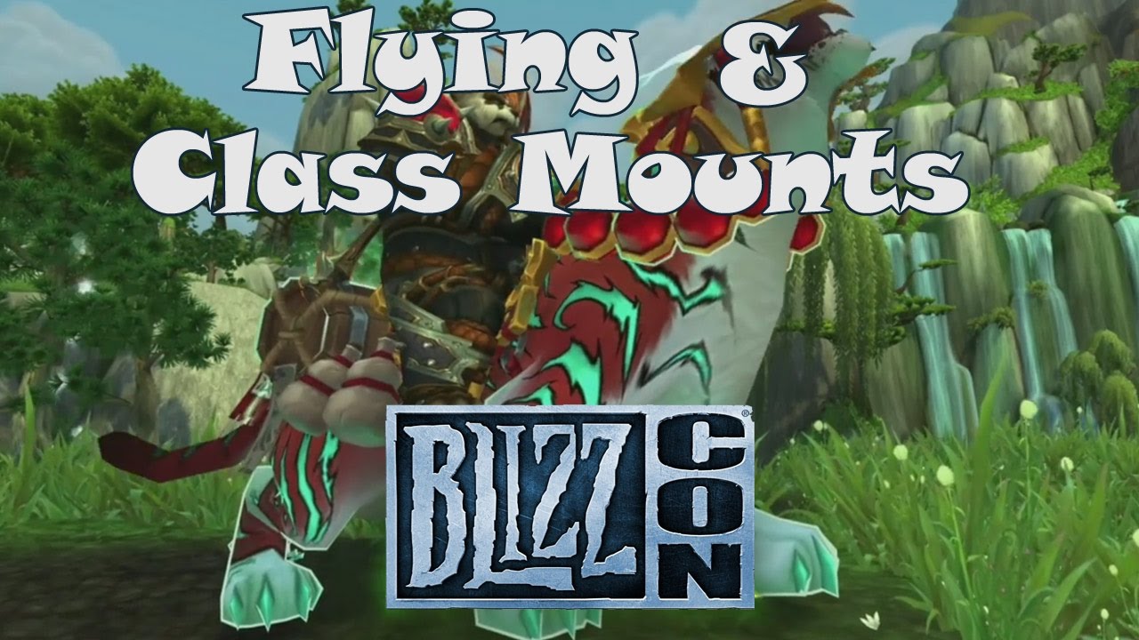 7.2 Flying and Class Mounts Info & Footage - BLIZZCON 2016 [World of ...